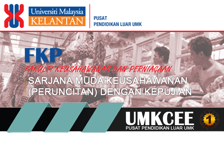 UMK CENTRE FOR EXTERNAL EDUCATION - UNIVERSITI MALAYSIA KELANTAN